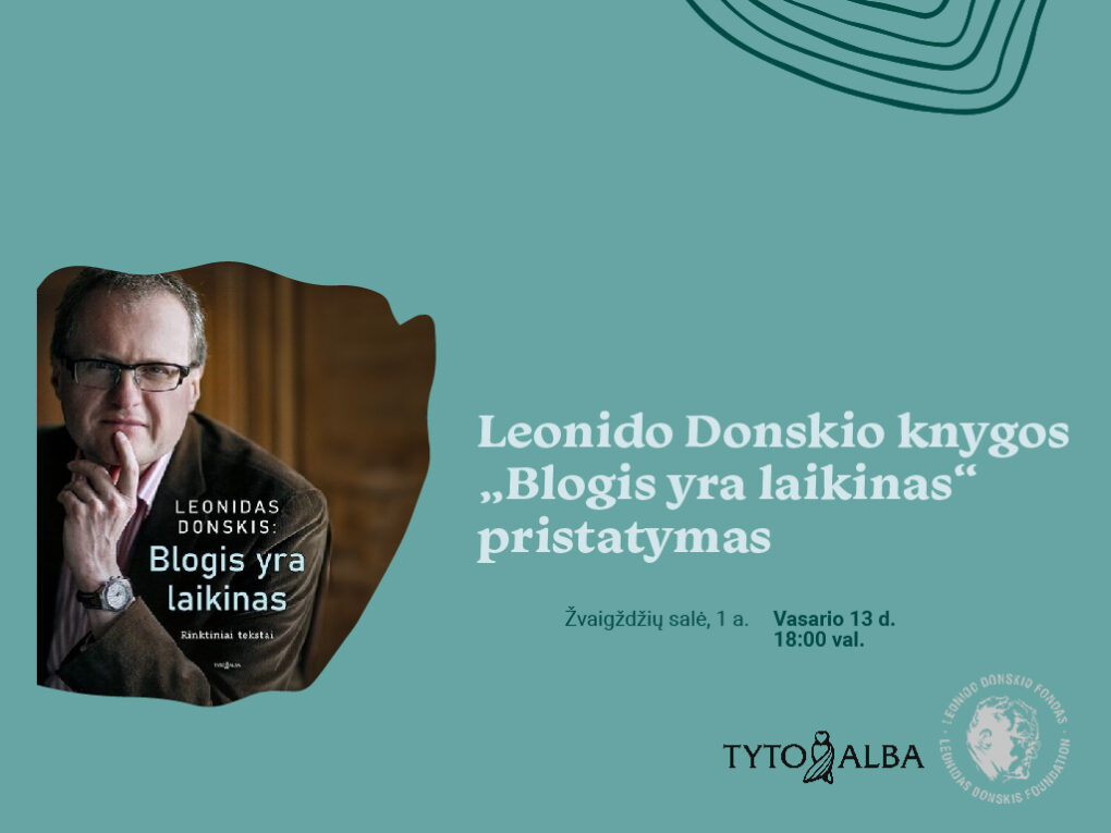 Leonido Donskio knygos „Blogis yra laikinas“ pristatymas - Ąžuolyno ...